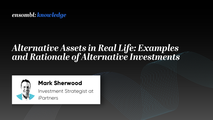 Alternative Assets in Real Life: Examples and Rationale of Alternative ...