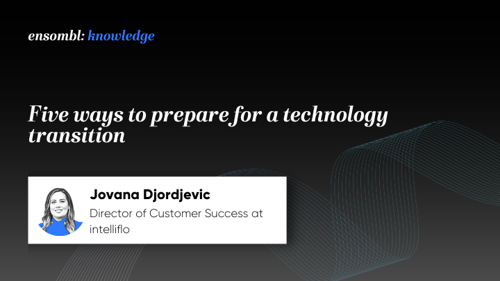 Five ways to prepare for a technology transition - Ensombl