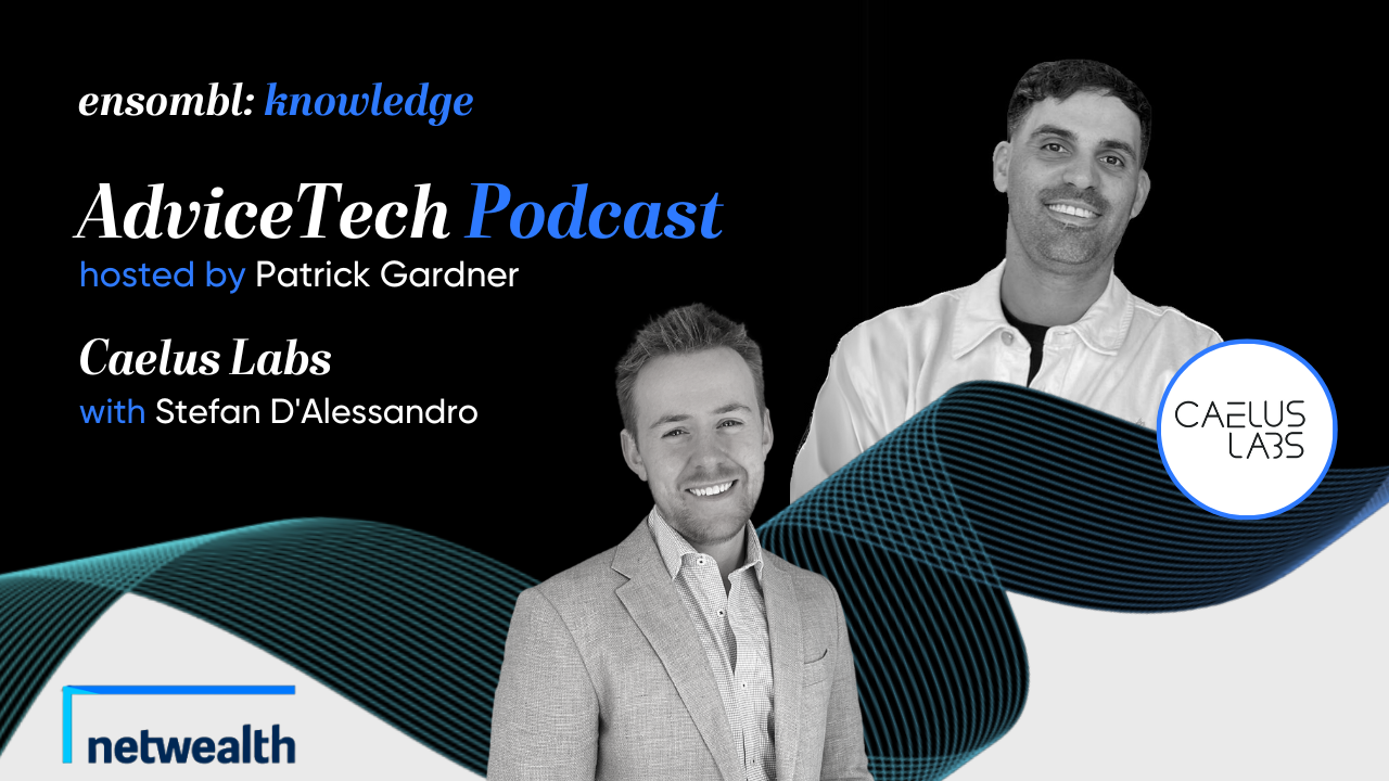 AdviceTech Podcast #116 - Caelus Labs - Ensombl