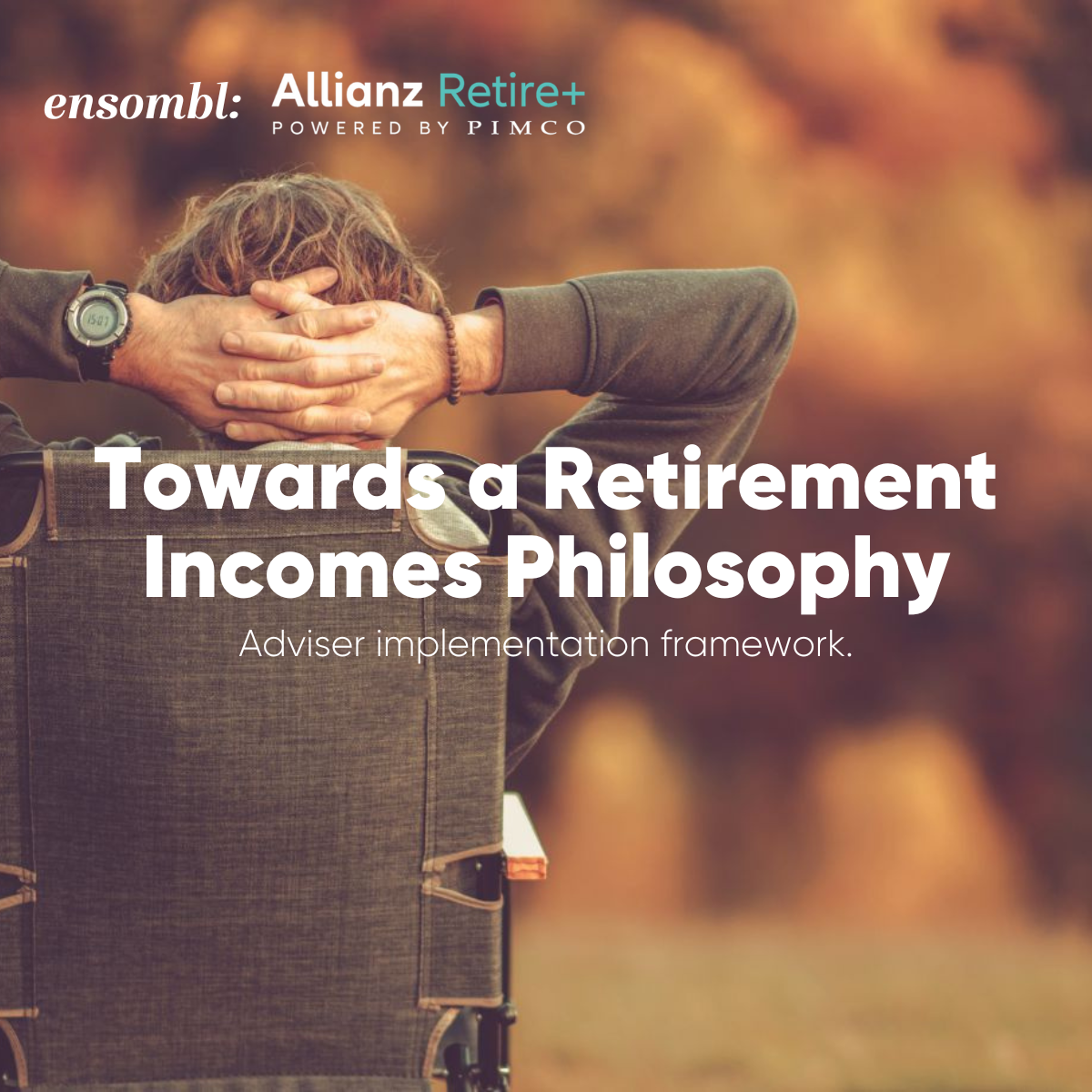 Towards a Retirement Incomes Philosophy - Ensombl
