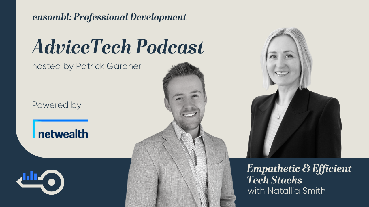 AdviceTech Podcast #137 - Empathetic & Efficient Tech Stacks - Ensombl