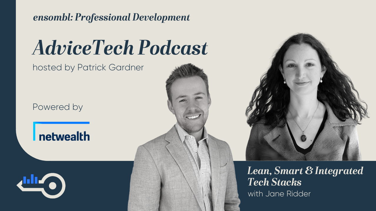 AdviceTech Podcast #142 - Lean, Smart & Integrated Tech Stacks - Ensombl